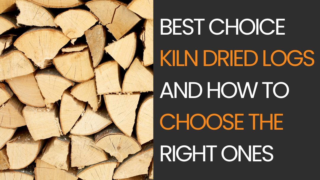 Best Choice Kiln Dried Logs and How to Choose the Right Ones | Boyles ...